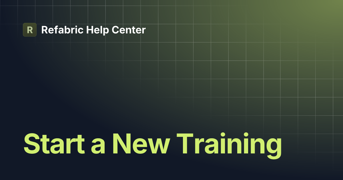 Start a New Training | Refabric Help Center